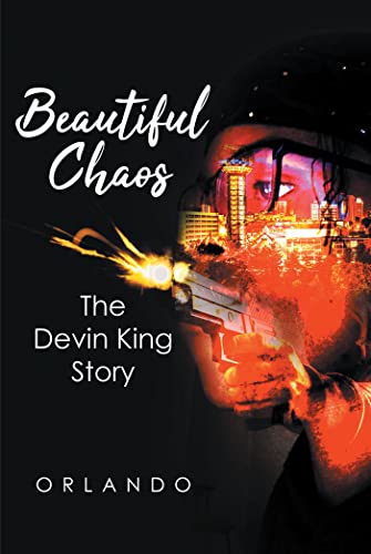 Download# Beautiful Chaos: The Devin King Story by Orlando / Twitter