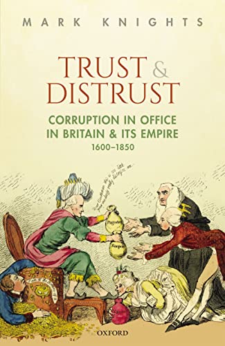 Download# Trust and Distrust: Corruption in Office in Britain and its Empire, 1600-1850 by Mark ...