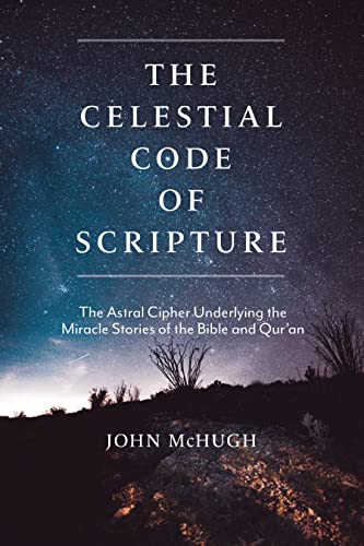 Download# The Celestial Code of Scripture: The Astral Cipher Underlying the Miracle Stories of ...