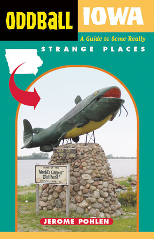 download [Pdf]] Oddball Iowa: A Guide to Some Really Strange Places By Jerome Pohlen on Ipad ...