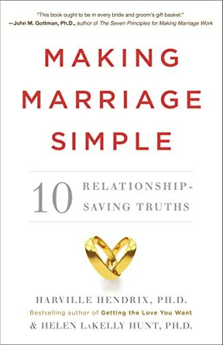 [PDF] GET Making Marriage Simple: Ten Relationship-Saving Truths by Harville Hendrix & Helen ...