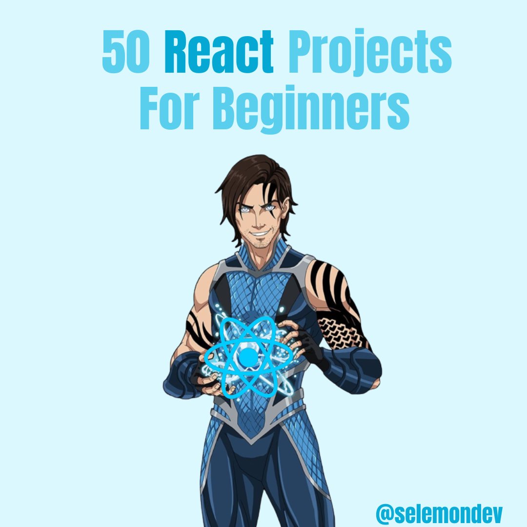 Selemon Brahanu on Twitter: "50 React Projects For Beginners. ( React.js and NextJs ) Thread 🧵 ...