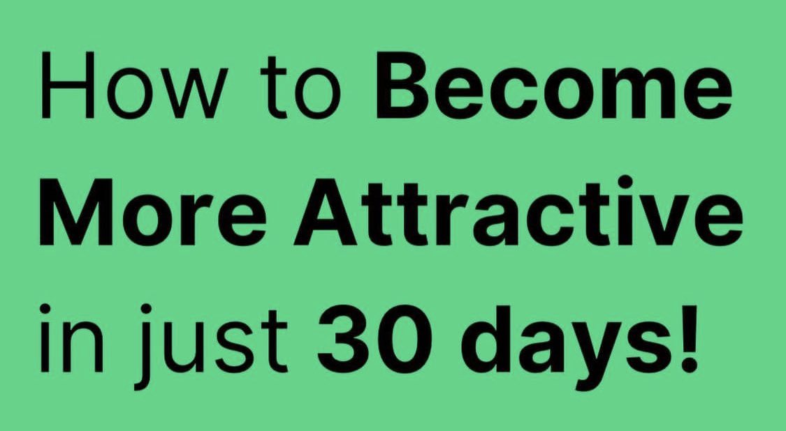 6 steps to become more attractive in just 30 days Self-improvement ...