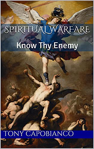 Download# SPIRITUAL WARFARE: Know Thy Enemy by Tony Capobianco / Twitter