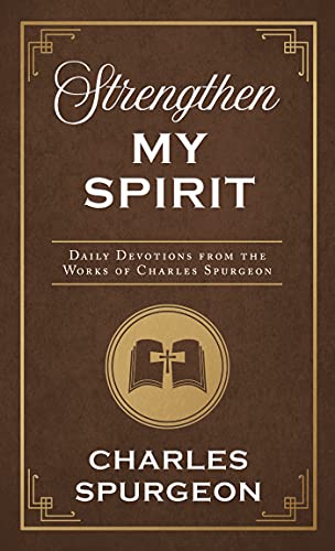 Download# Strengthen My Spirit: Daily Devotions from the Works of Charles Spurgeon by Charles ...