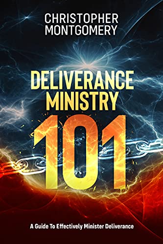 Download# Deliverance Ministry 101: A Guide To Effectively Minister Deliverance by Christopher ...