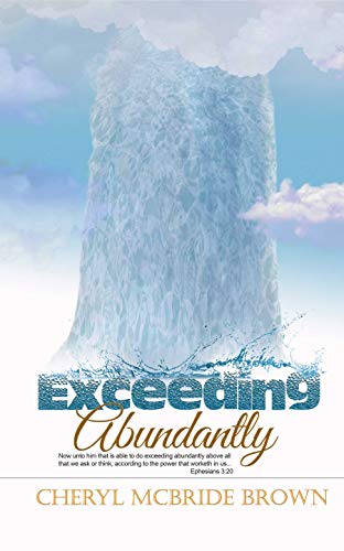 Download# EXCEEDING ABUNDANTLY by Cheryl Brown / Twitter