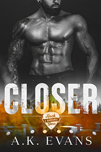 Download# Closer (Rock Stars & Romance Book 3) by A.K. Evans / Twitter