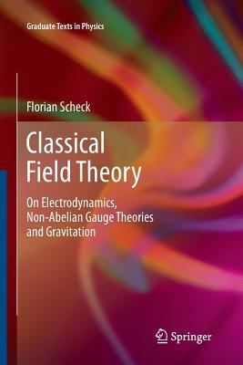 'DOWNLOAD [ePub]] Classical Field Theory: On Electrodynamics, Non-Abelian Gauge Theories and ...