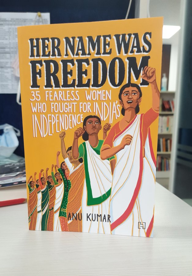 .@HachetteIndia's book 'Her Name Was Freedom: 35 Fearless Women Who ...