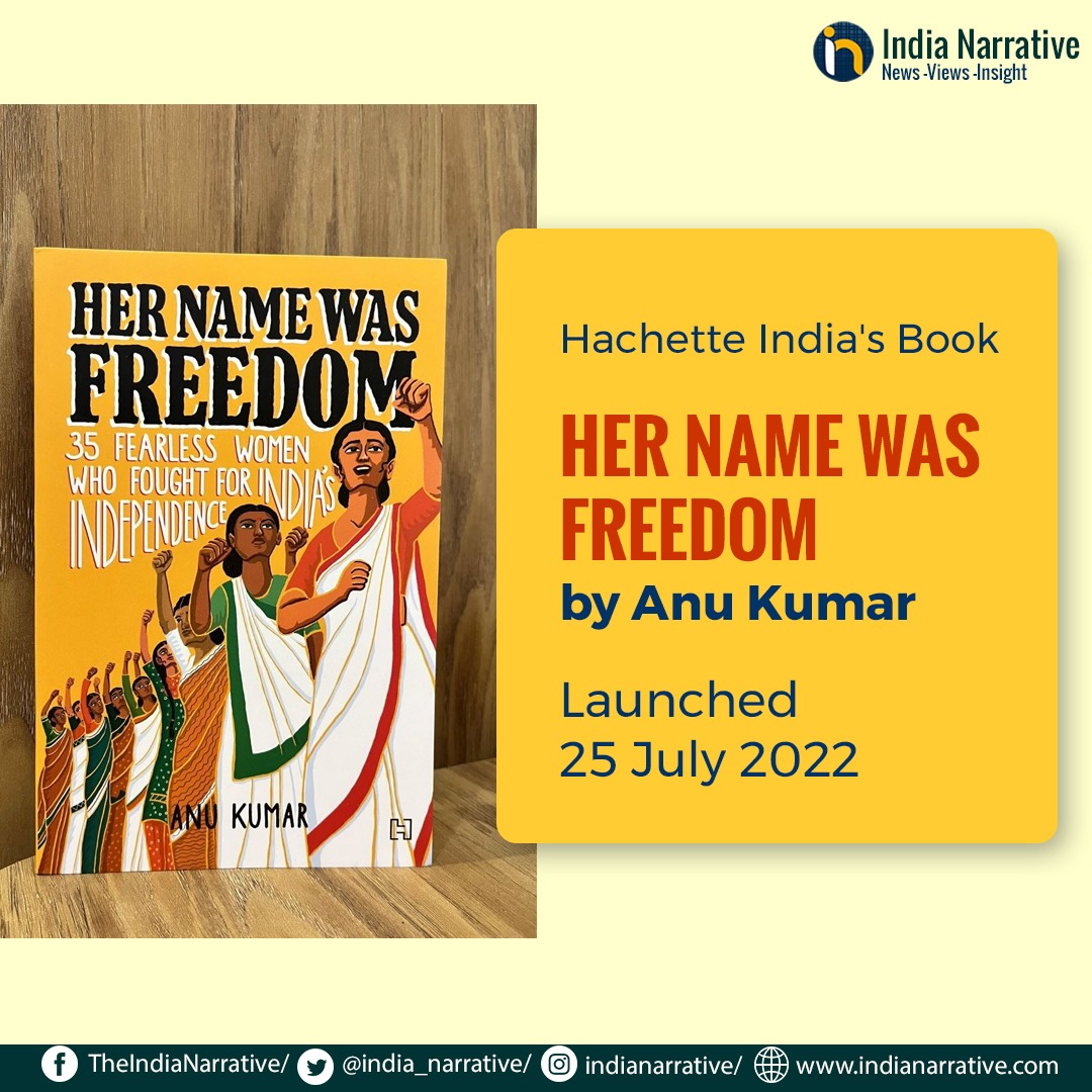 .@HachetteIndia's book 'Her Name Was Freedom: 35 Fearless Women Who ...