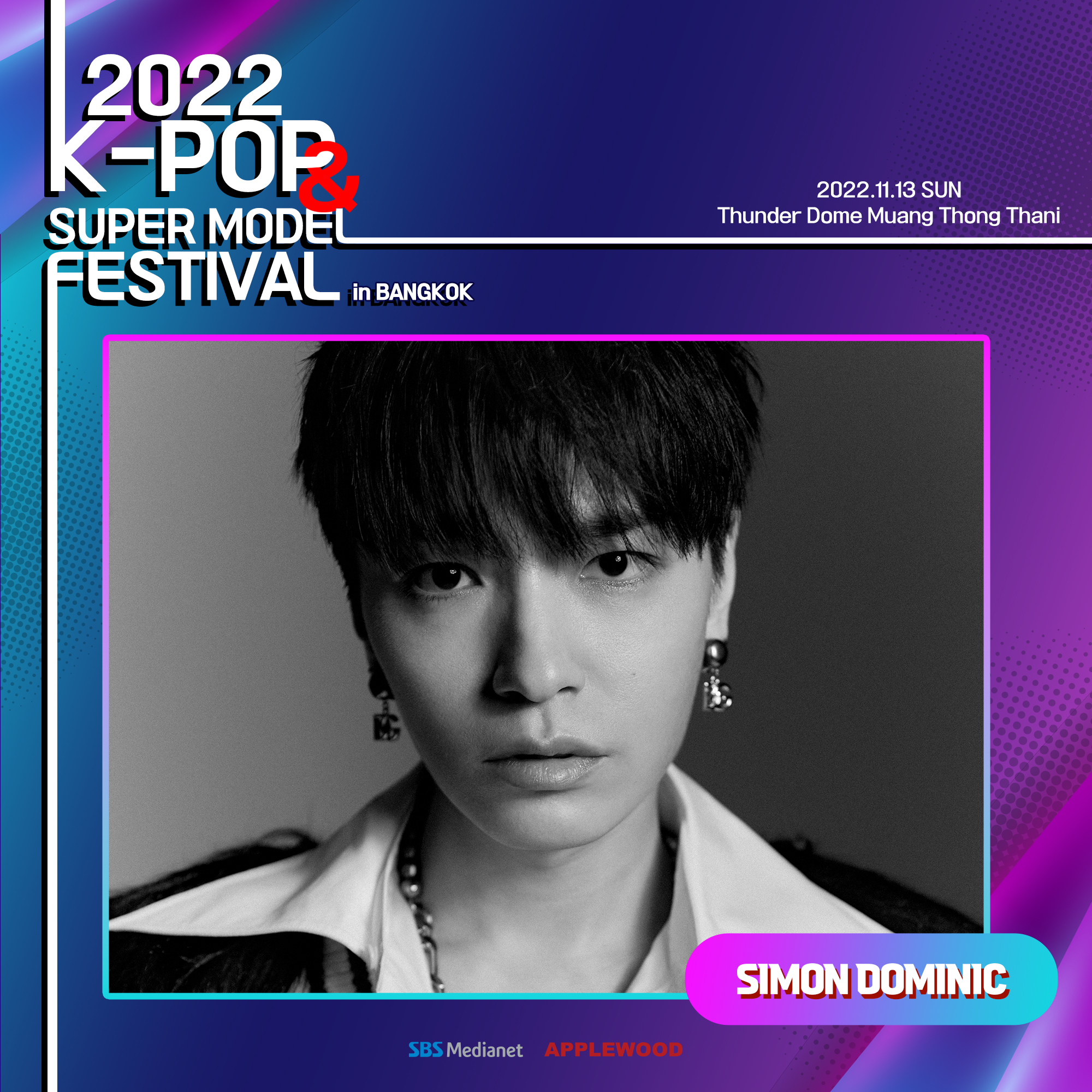 APPLEWOOD on Twitter: "Welcome Simon Dominic to join ! 📆 2022.11.13 (SUN) 📍Thunder Dome Muang ...