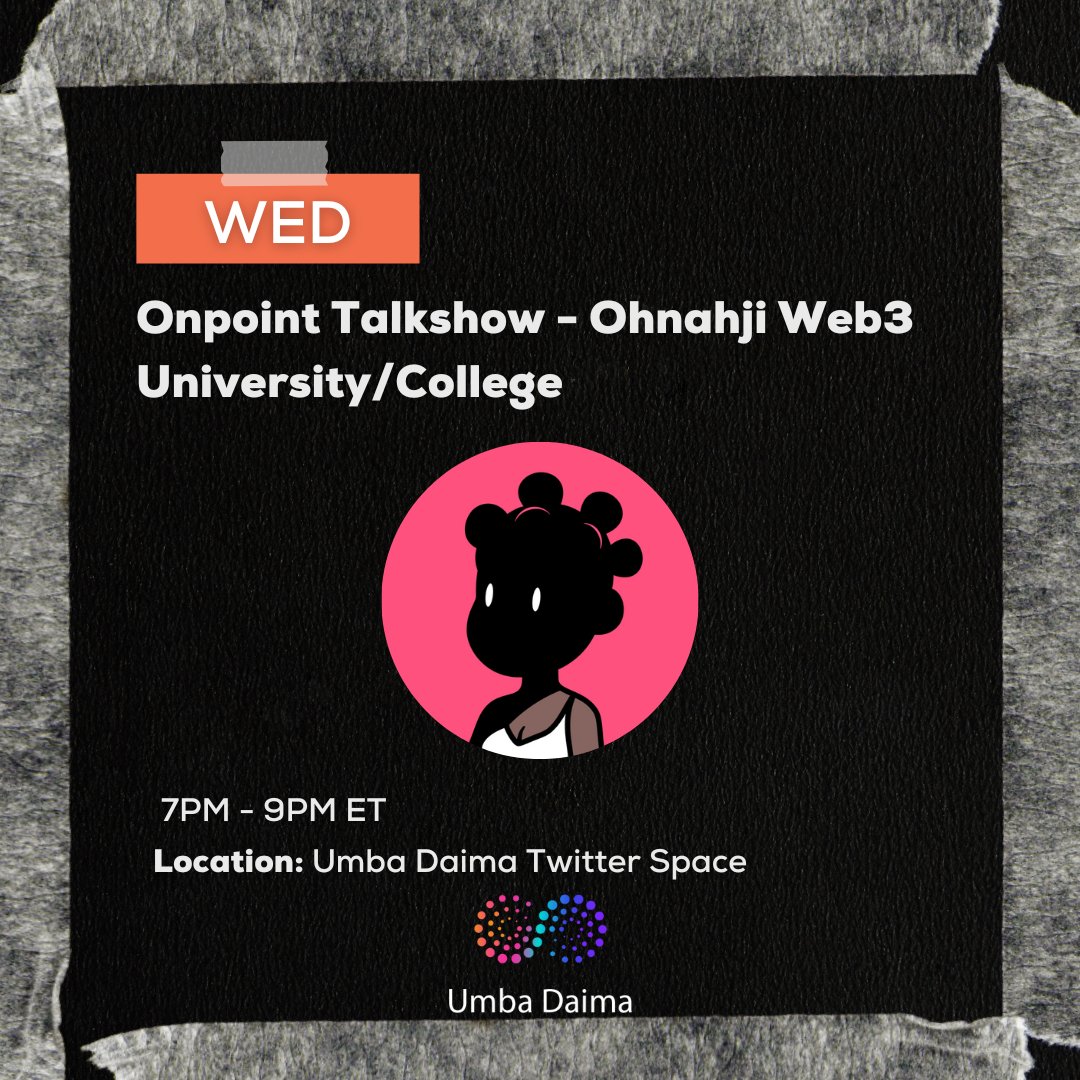 Umba Daima on Twitter: "On Point Talk Show w/ guest @Ohnahji Web3 University/College The goal of ...
