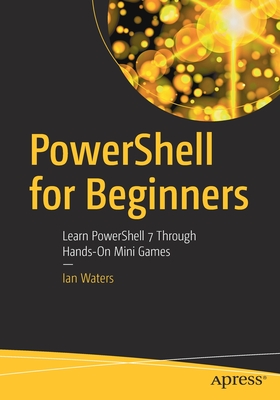 '[PDF] READ' Powershell for Beginners: Learn Powershell 7 Through Hands-On Mini Games BY Ian ...