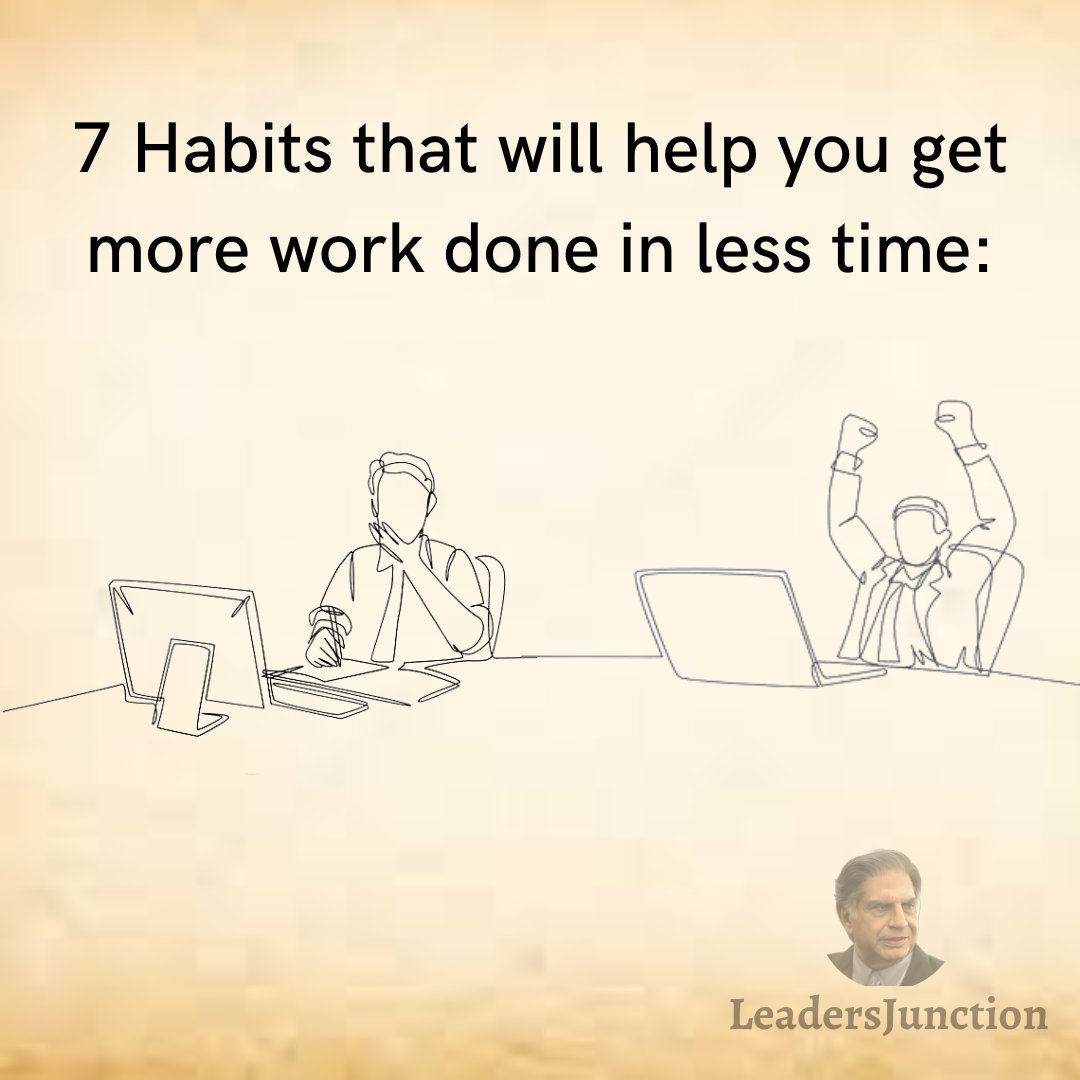 7 Habits that will help you get more work done in less time: - Thread ...