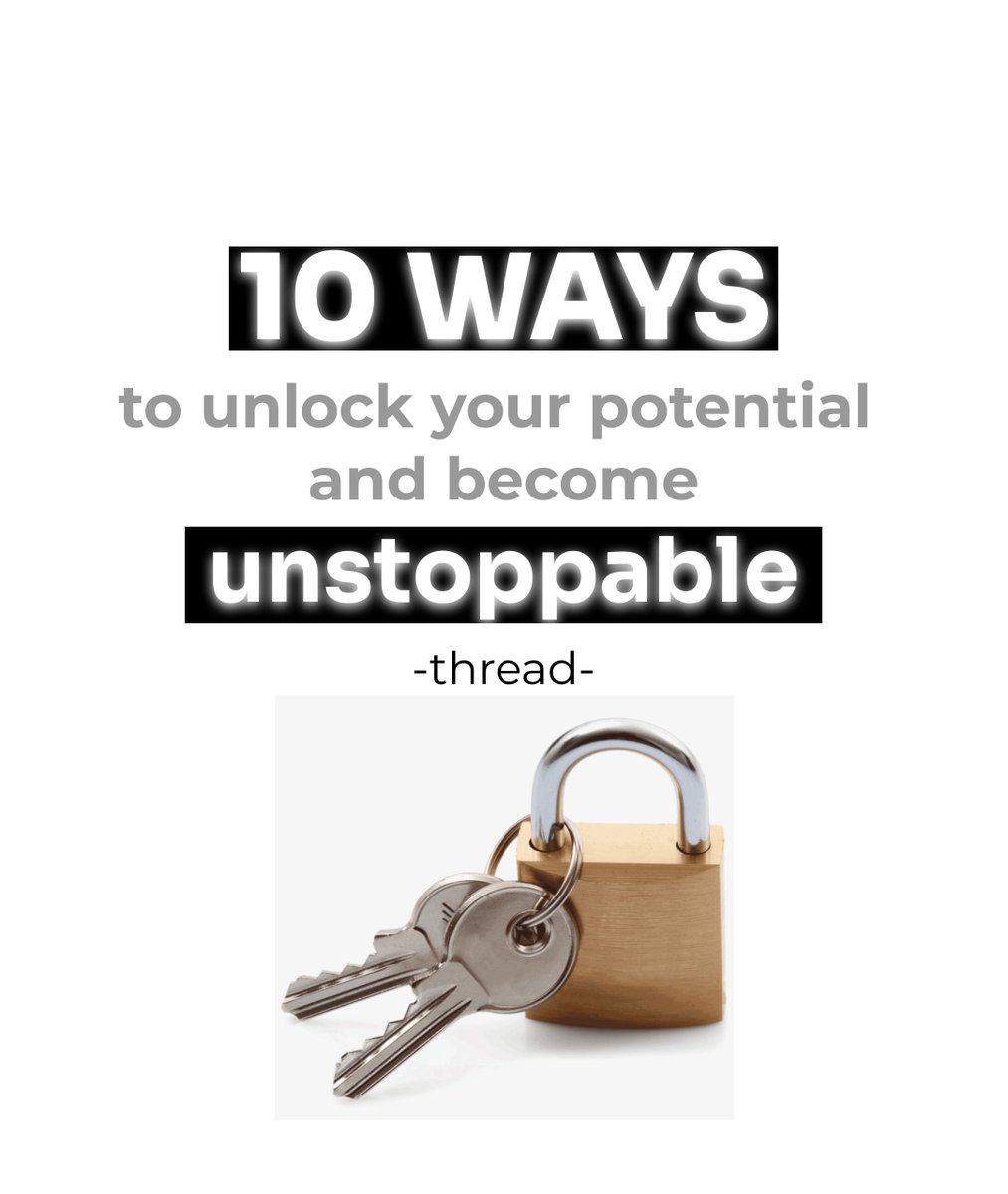 10 WAYS to unlock your potential and become unstoppable. Thread by ...