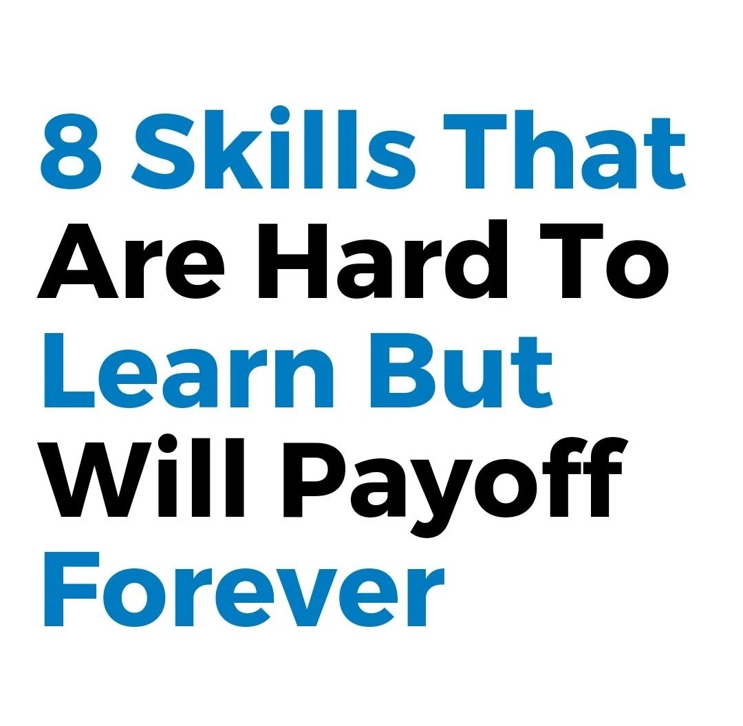 8 Skills That Are Hard To learn But Will Payoff Forever. - المسلسل من ...