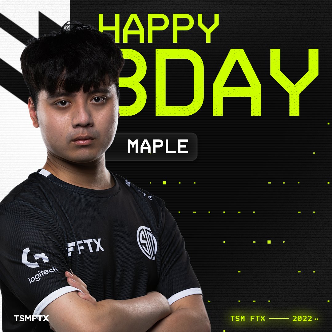 TSM FTX Report on Twitter: "HAPPY BIRTHDAY @TSMMAPLE 🎂 Your name rings out in the halls of ...