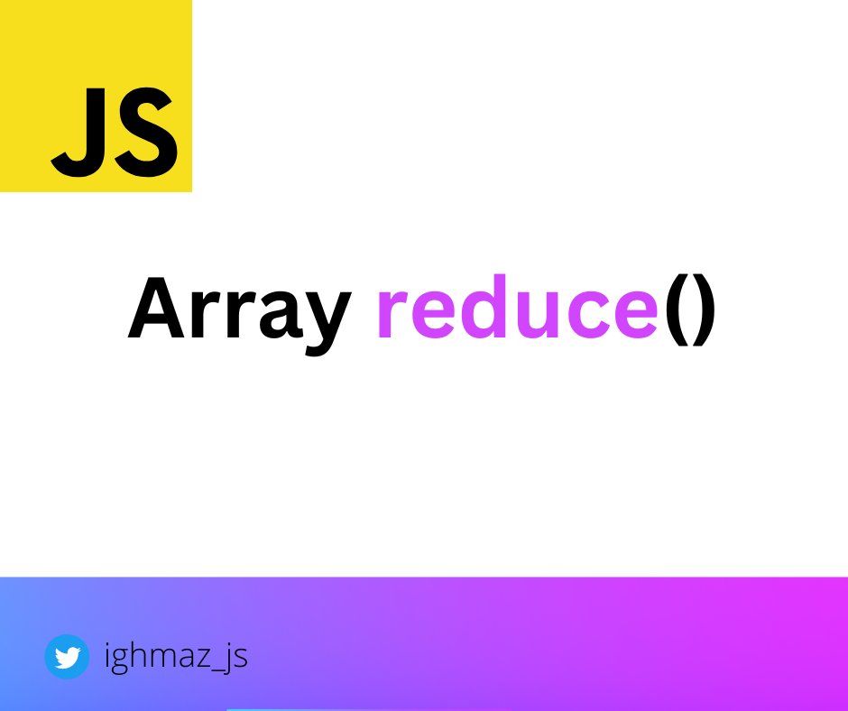 Ighmaz On Twitter Javascript Array Reduce Method Explained ⚡️ 👇🧵