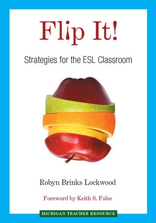 [pdf] read] Flip It!: Strategies for the ESL Classroom BY Robyn Brinks ...