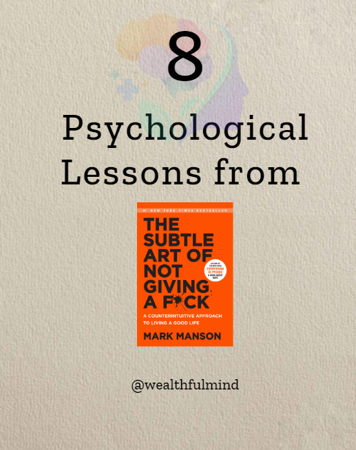 8 Psychological Lessons from the book "The subtle art of not giving a F ...