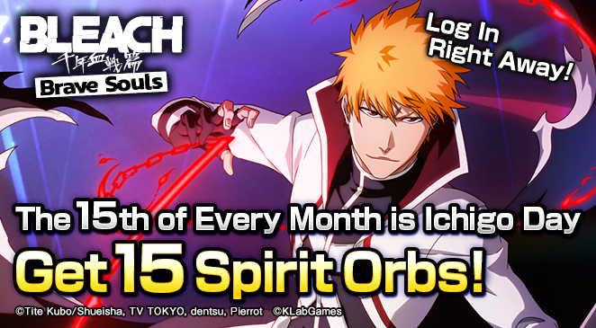 Bleach: Brave Souls on Twitter: "The 15th is Ichigo Day. Log in for 15 Spirit Orbs! https://t.co ...