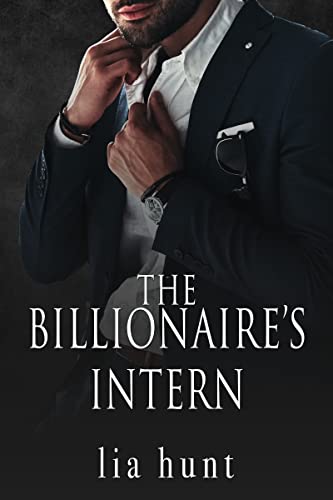 [Pdf] Read] The Billionaire's Intern (The Intern Trilogy, #1) BY Lia Hunt on Iphone Full ...