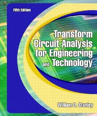 download [EPub]> Transform Circuit Analysis for Engineering and Technology By William D. Stanley ...