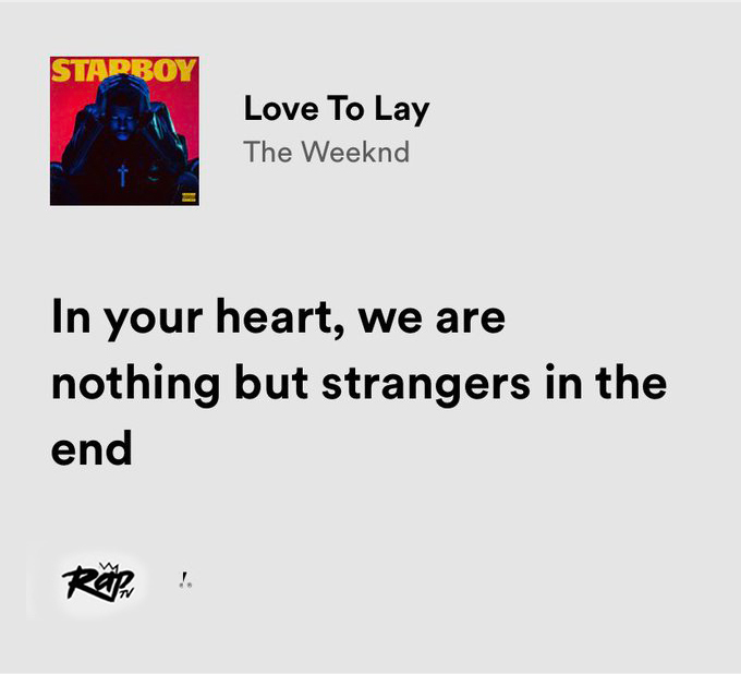 Relatable Iconic Lyrics On Twitter The Weeknd Love To Lay