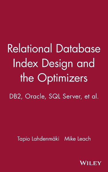 READ EPUB Relational Database Index Design and the Optimizers by Tapio Lahdenmaki / Twitter