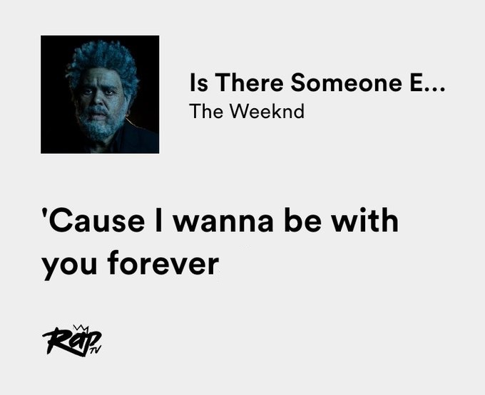 Relatable Iconic Lyrics On Twitter The Weeknd Is There Someone Else