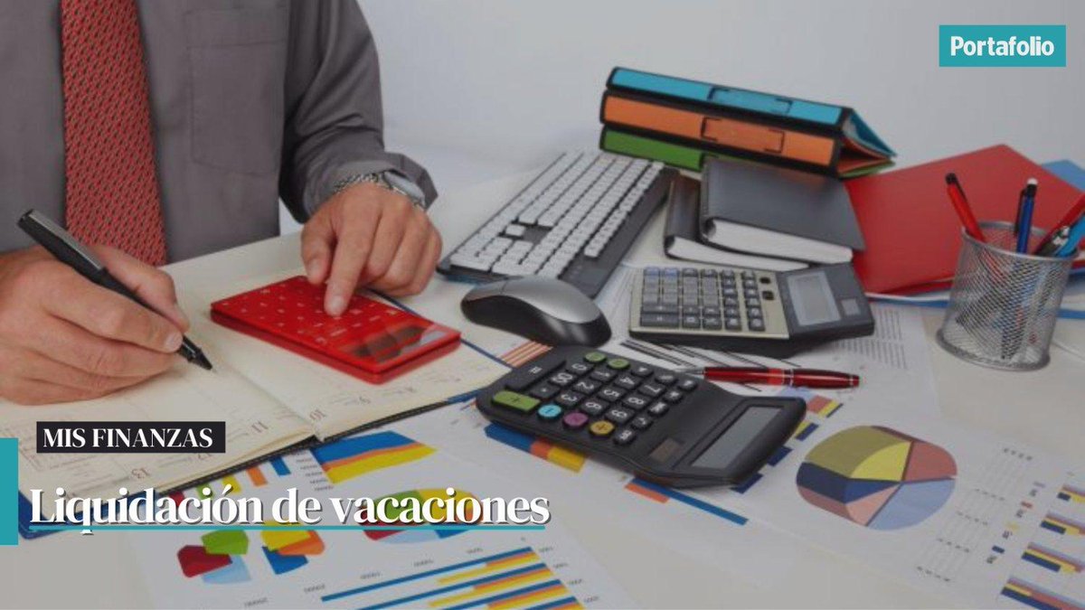 MisFinanzas ¿Cómo se liquidan las vacaciones? Así puede calcular el valor y realizar el proceso ...