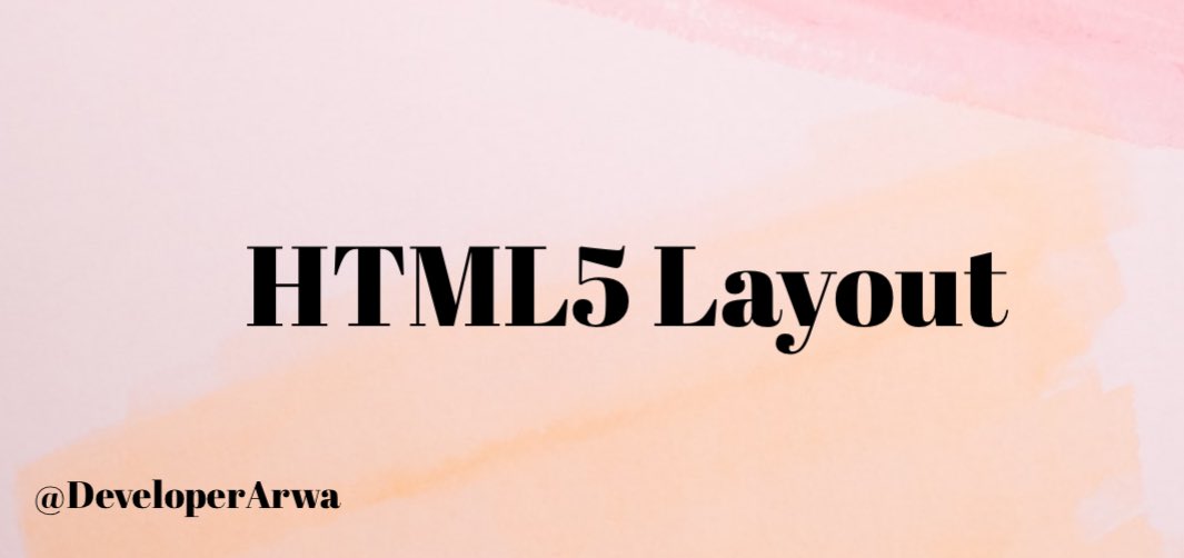 #ثريد سأتكلم في هذا الثريد عن HTML5 Layout وشرح العناصر المهمة فيها ...