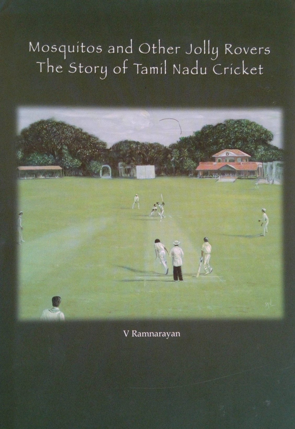 Pushkar Pushp on Twitter: "Mosquitos & Other Jolly Rovers The Story of Tamil Nadu Cricket - V ...