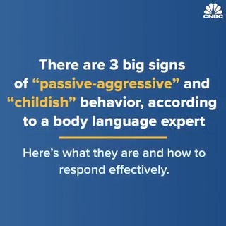 Here are 3 signs of passive aggressive or childish behavior, and how to ...