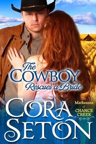 DOWNLOAD [epub]' The Cowboy Rescues a Bride (The Cowboys of Chance Creek, #7) BY Cora Seton on ...