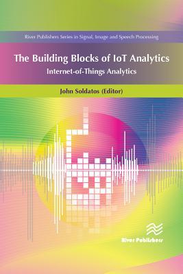 [EPUB][PDF] The Building Blocks of Iot Analytics: Internet-Of-Things Analytics BY John Soldatos ...