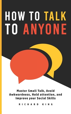 Download [Pdf]> How To Talk To Anyone: Master Small Talk, Avoid Awkwardness, Hold Attention, and ...