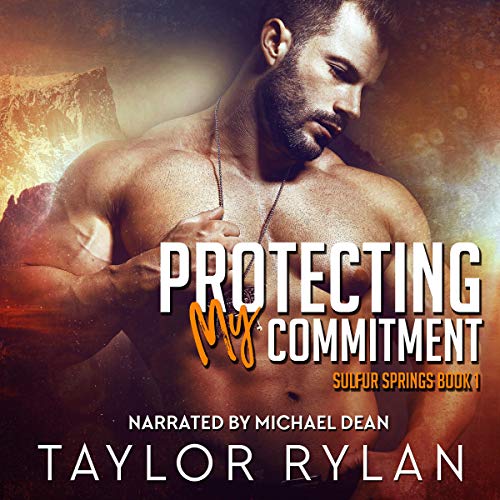 DOWNLOAD [epub]> Protecting My Commitment (Sulfur Springs #1) By Taylor Rylan on Audiobook New ...