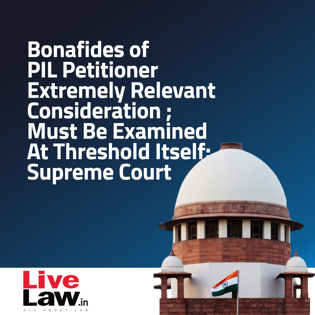 Live Law on Twitter: "The Supreme Court observed that the bona fide of the petitioner who files ...