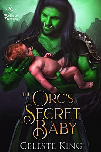 [EPUB][PDF] The Orc's Secret Baby (Secret Babies of Prothekan Orc Warriors #1) By Celeste King ...