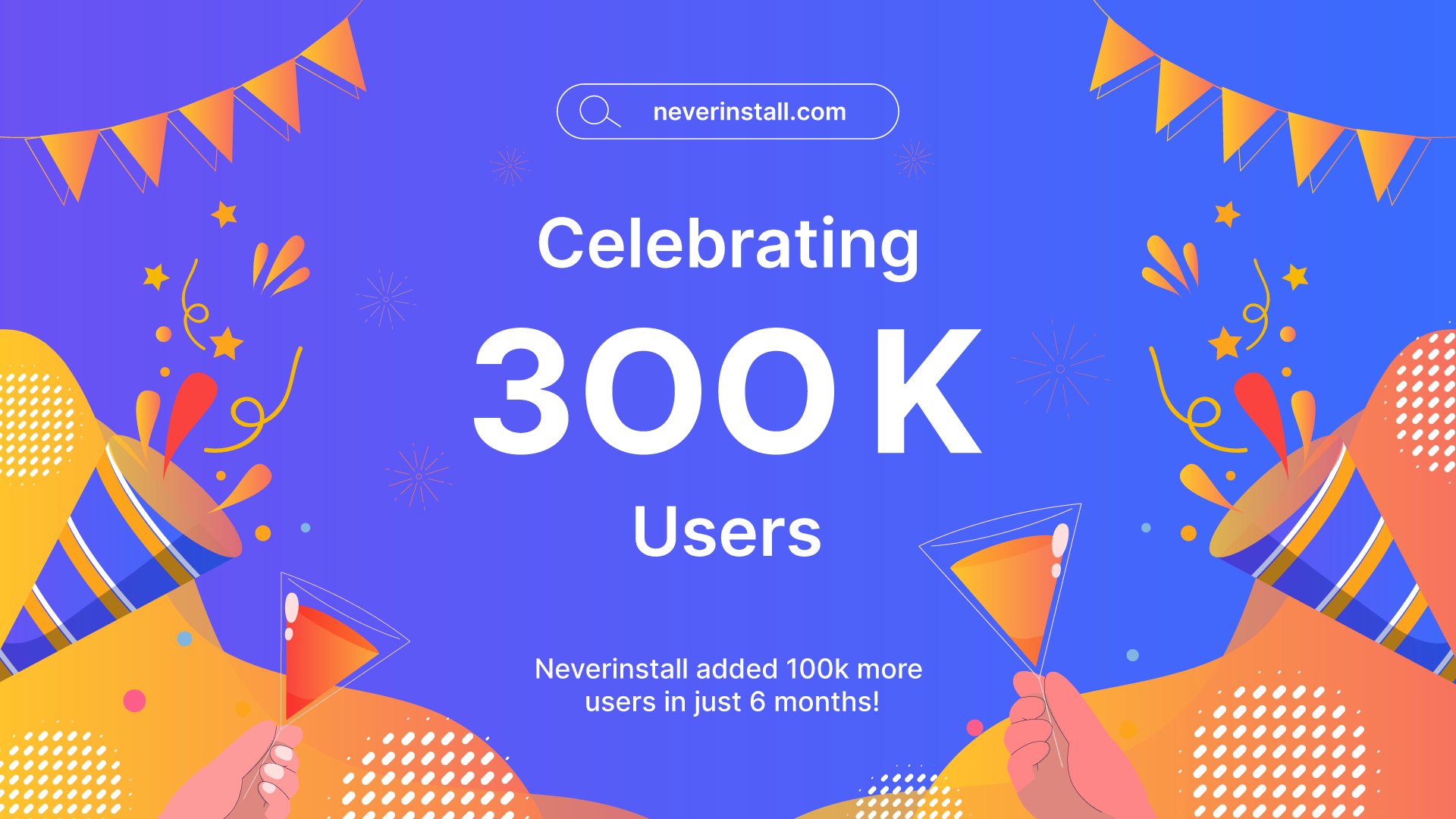 Neverinstall on Twitter: "🎊 We are now 300K! 🎊 https://t.co/j4Y8xg9hXJ" / Twitter