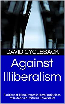 EBOOK [PDF] Against Illiberalism: A Critique Of Illiberal Trends In Liberal Institutions, With A ...