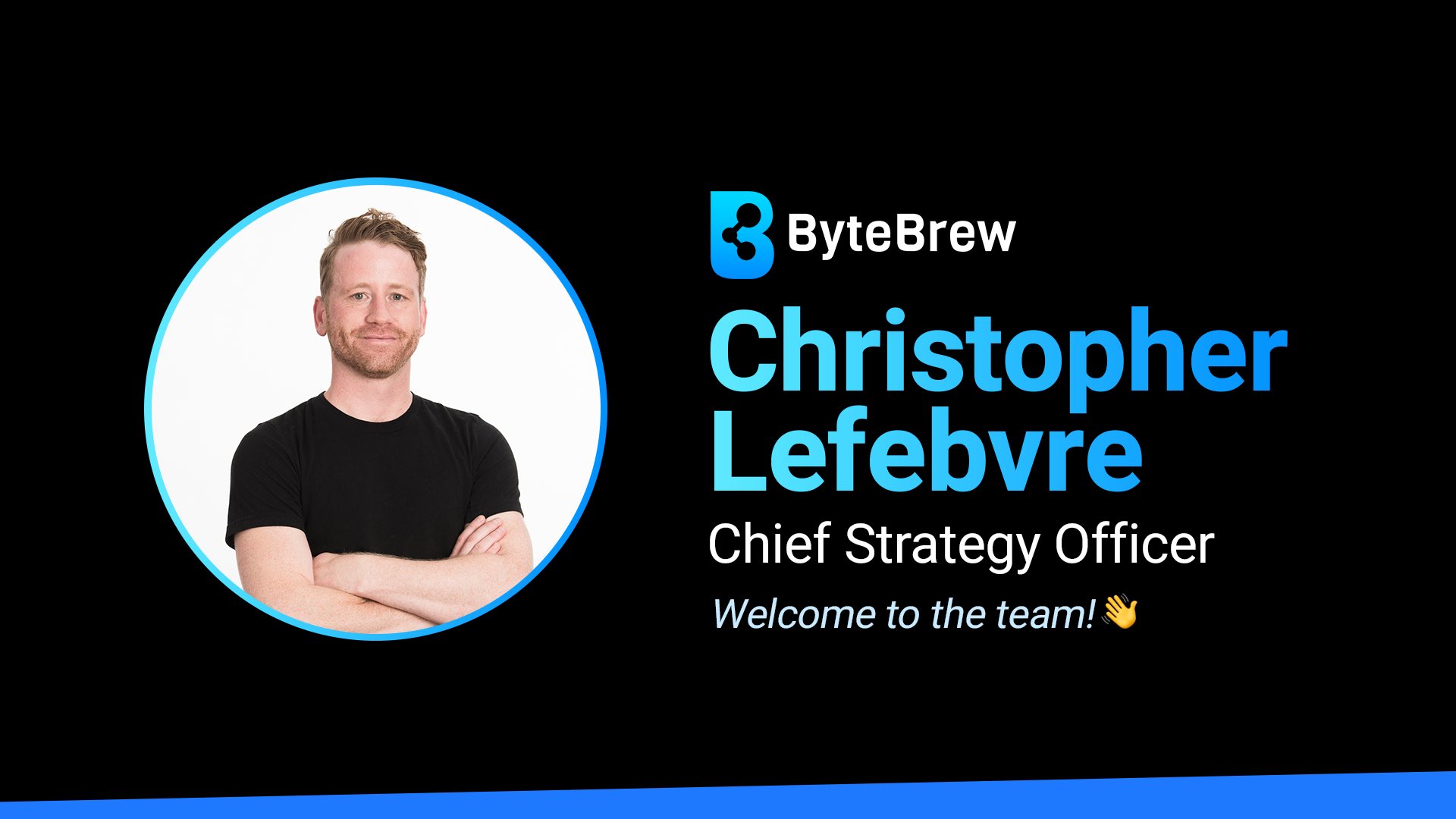 Bytebrew On Twitter Excited To Announce Christopher Lefebvre As Cso Of Bytebrew 🚀 Welcome