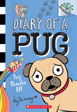 READ [PDF]> Pug Blasts Off (Diary of a Pug #1) By Kyla May Online Full ...