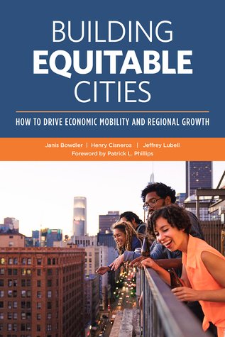 download [Pdf]] Building Equitable Cities: How to Drive Economic Mobility and Regional Growth by ...