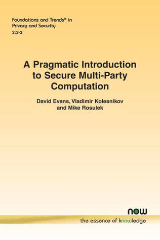 download [epub]' A Pragmatic Introduction to Secure Multi-Party Computation By David Evans on ...