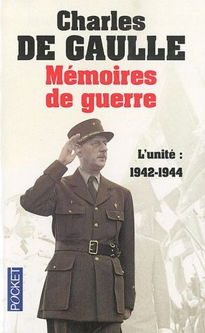 'Download [ePub]] M?moires de guerre: L'unit?, 1942-1944 by Charles de ...