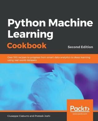 DOWNLOAD [Pdf]' Python Machine Learning Cookbook by Giuseppe Ciaburro on Textbook Full Version ...