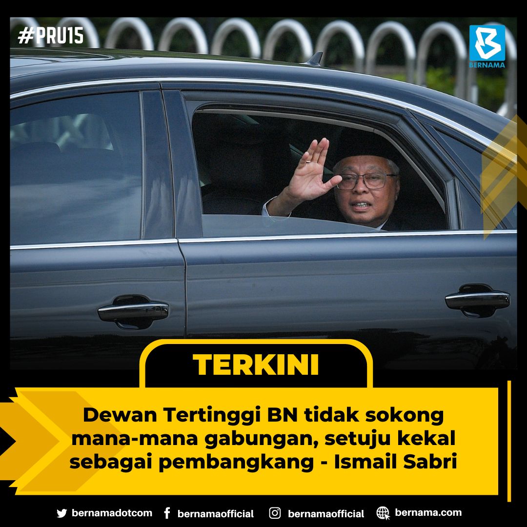 BERNAMA on Twitter: "Dewan Tertinggi BN tidak sokong mana-mana gabungan untuk membentuk kerajaan ...